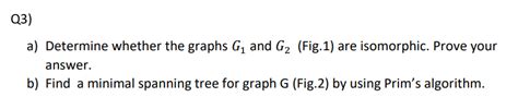 Solved A Determine Whether The Graphs G1 And G2 Fig1 Are