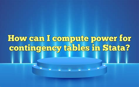 How Can I Compute Power For Contingency Tables In Stata