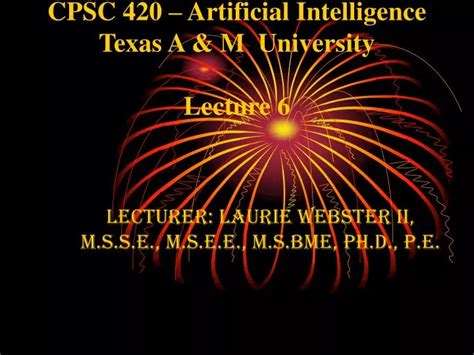 Ppt Cpsc 420 Artificial Intelligence Texas A And M University Lecture 6 Powerpoint