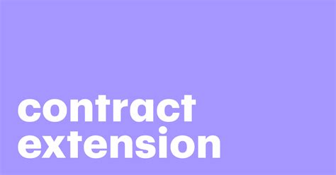What Are Contract Extensions And Reasons For Extension Of Agreement
