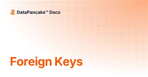 Foreign Keys Datapancake™ Docs