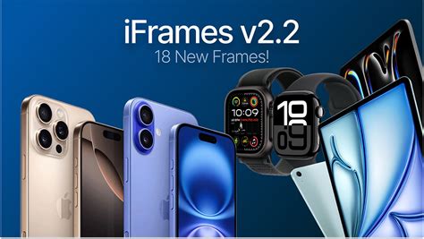 introducing iframes 2 2 with 18 new device frames