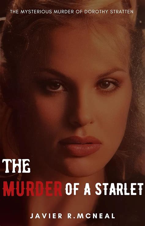 Jp The Murder Of A Starlet The Mysterious Murder Of Dorothy