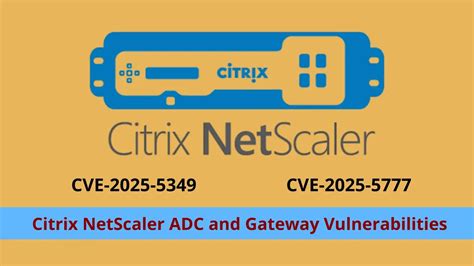 Citrix Netscaler Adc And Gateway Vulnerabilities Expose Sensitive Data To Attackers Cyber