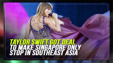 Taylor Swift Got Deal To Make Singapore Only Stop In Se Asia Abs Cbn News Youtube