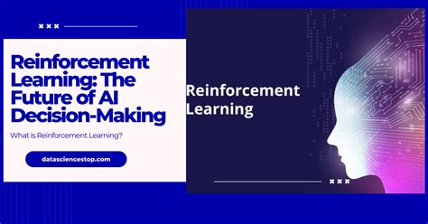 Reinforcement Learning The Future Of Ai Decision Making