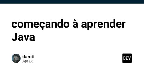 começando à aprender Java DEV Community