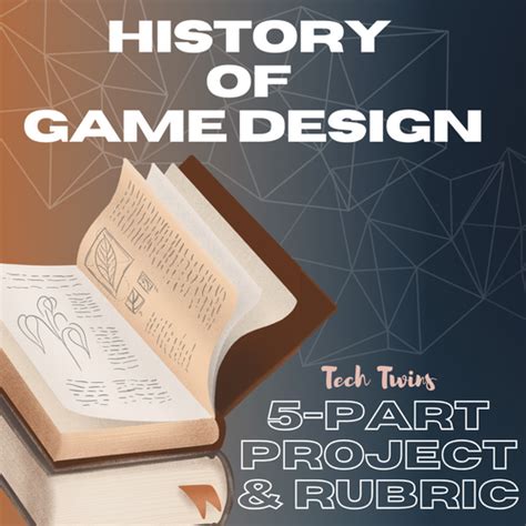 History Of Game Design Project And Rubric Tech Twins