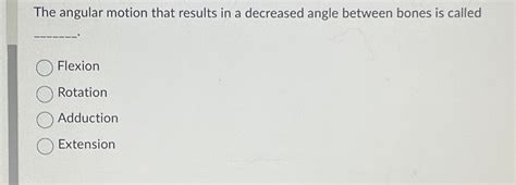 solved the angular motion that results in a decreased angle