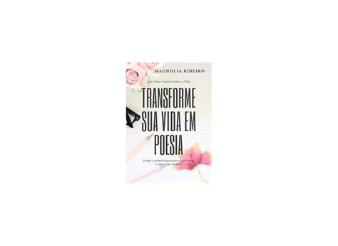 Transforme Sua Vida Em Poesia Em Promoção é No Buscapé