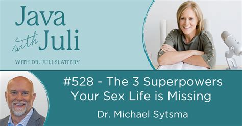 Java With Julie The 3 Superpowers Your Sex Life Is Missing