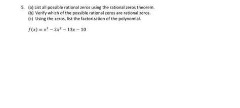 Solved 5 A List All Possible Rational Zeros Using The