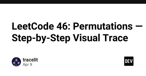 Leetcode 46 Permutations — Step By Step Visual Trace Dev Community