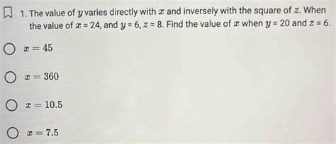 Solved The Value Of Y Varies Directly With X And Inversely With The Square Of Z When The Value