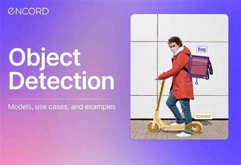 Ultimate Guide To Object Dection Models Use Cases Examples Encord