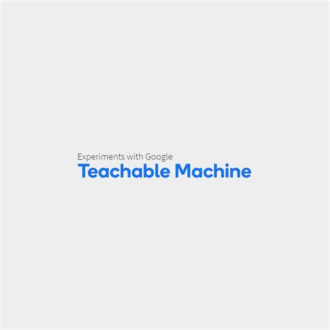 Using Teachable Machine 20 Developers Can Train Advanced Ai Without Coding Eyerys