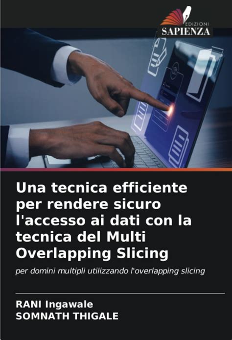 Una Tecnica Efficiente Per Rendere Sicuro Laccesso Ai Dati Con La Tecnica Del Multi Overlapping