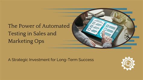 The Power Of Automated Testing In Sales And Marketing Ops A Strategic Investment For Long Term