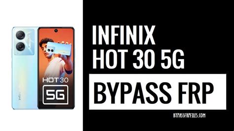 Infinix Hot 30 5G Bypass FRP Google Lock Latest Solution Frp Bypass Files