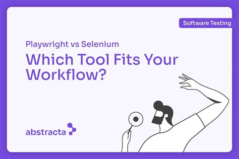 Playwright Vs Selenium Key Insights To Pick The Right Tool Abstracta