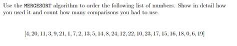 Solved Use The Mergesort Algorithm To Order The Following