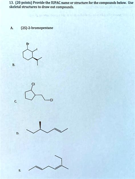 Solved 13 20 Points Provide The Iupac Name Or Structure For The Compounds Below Use