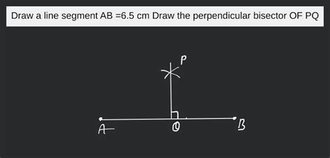 EXERCISE 15 2Draw A Line Segment AB 6 5 Cm Draw The Perpendicular Bisec