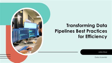 Transforming Data Pipelines Best Practices For Efficiency Ppt Slides Acp