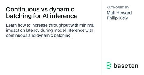 Continuous Vs Dynamic Batching For Ai Inference