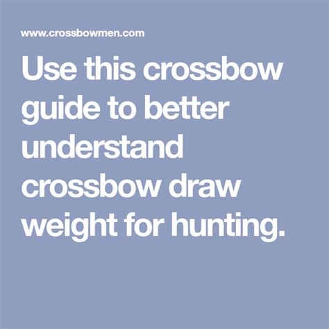 Use This Crossbow Guide To Better Understand Crossbow Draw Weight For
