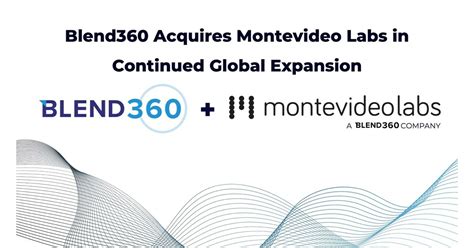 Blend360 Adquire Montevideo Labs Em Contínua Expansão Global