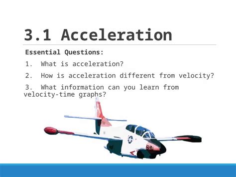 PPT 3 1 Acceleration Essential Questions 1 What Is Acceleration 2 How Is Acceleration