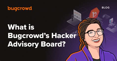 What Is Bugcrowds Hacker Advisory Board Bugcrowd