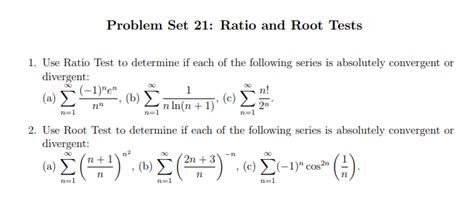 Solved Problem Set 21 Ratio And Root Tests 1 Use Ratio