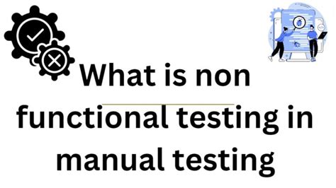What Is Non Functional Testing In Manual Testing Software Testing Pro