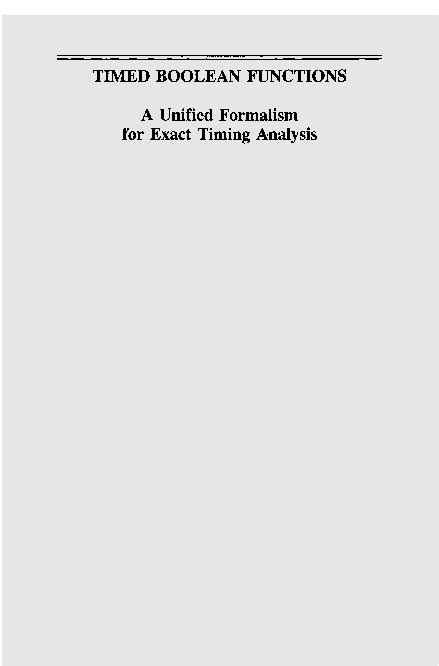 timed boolean functions a unified formalism for exact timing analysis [pdf] [4eih0om18m90]