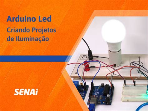 Arduíno Led Criando Projetos De Iluminação Futurodigital