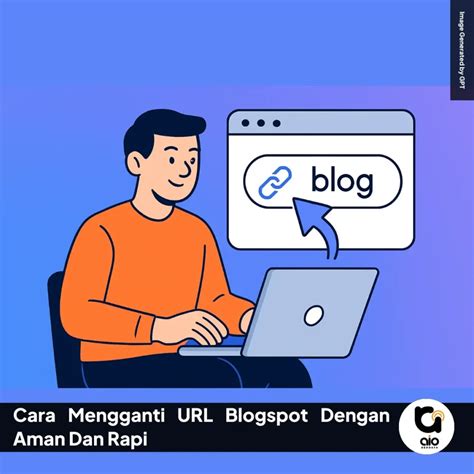 Cara Mengganti Url Blogspot Dengan Aman Dan Rapi Aio Berdaya