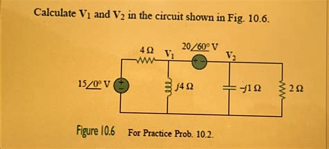 solved calculate v1 ﻿and v2 ﻿in the circuit shown in fig