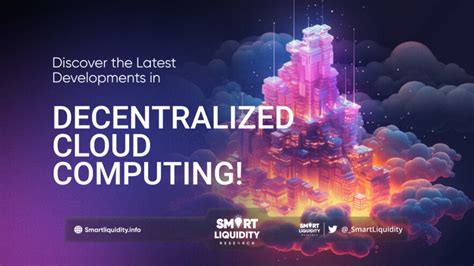 The State Of Decentralized Cloud Computing Smart Liquidity Research