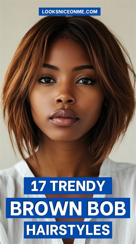 17 Trendy Brown Bob Hairstyles Stylish Ideas To Revamp Your Look