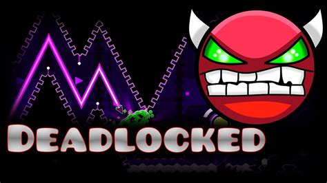 Geometry Dash Deadlocked [demon] Youtube