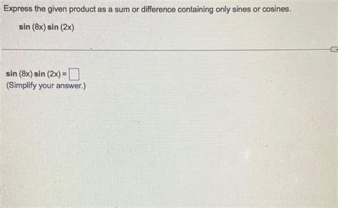 Solved Express The Given Product As A Sum Or Difference Chegg Com
