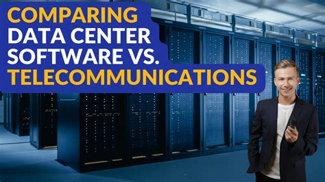 Comparing Data Center Software Vs Data Center Telecommunications