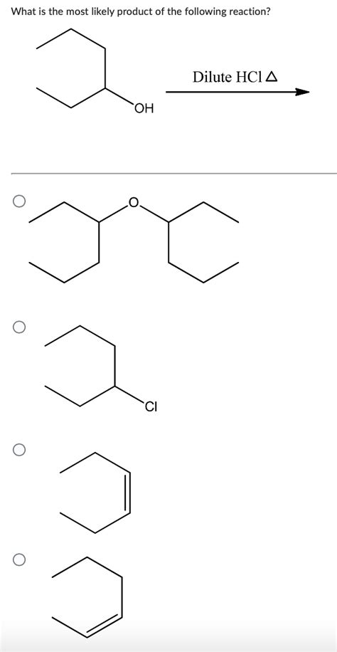 Solved What Is The Most Likely Product Of The Following
