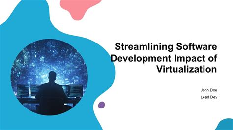 Streamlining Software Development Impact Of Virtualization Ppt Powerpoint St Ai