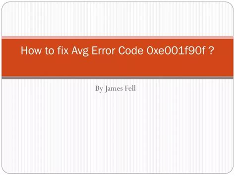 Ppt How To Fix Avg Error Code 0xe001f90f Powerpoint Presentation
