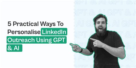 5 Practical Ways To Personalise Linkedin Outreach Using Gpt And Ai Expandi