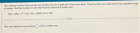 Solved The Revenue Function R X And The Cost Function C X Chegg Com