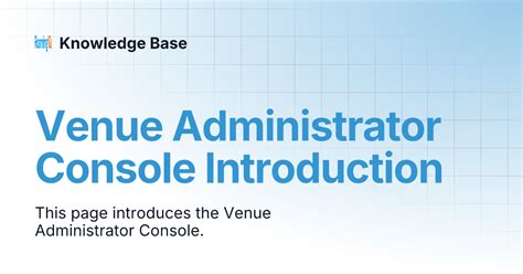 Venue Administrator Console Introduction Knowledge Base